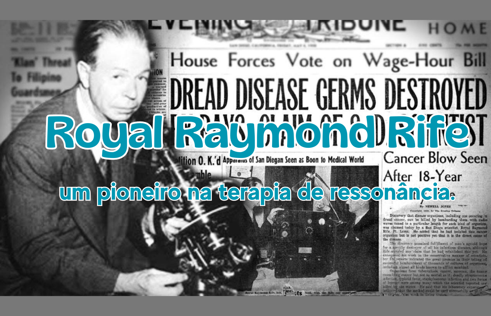 Royal Raymond Rife: um pioneiro na terapia de ressonância. | Terapia de ...